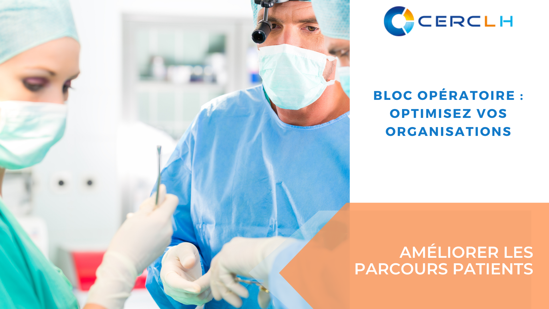 CERCLH et les blocs opératoires : Optimiser les organisations